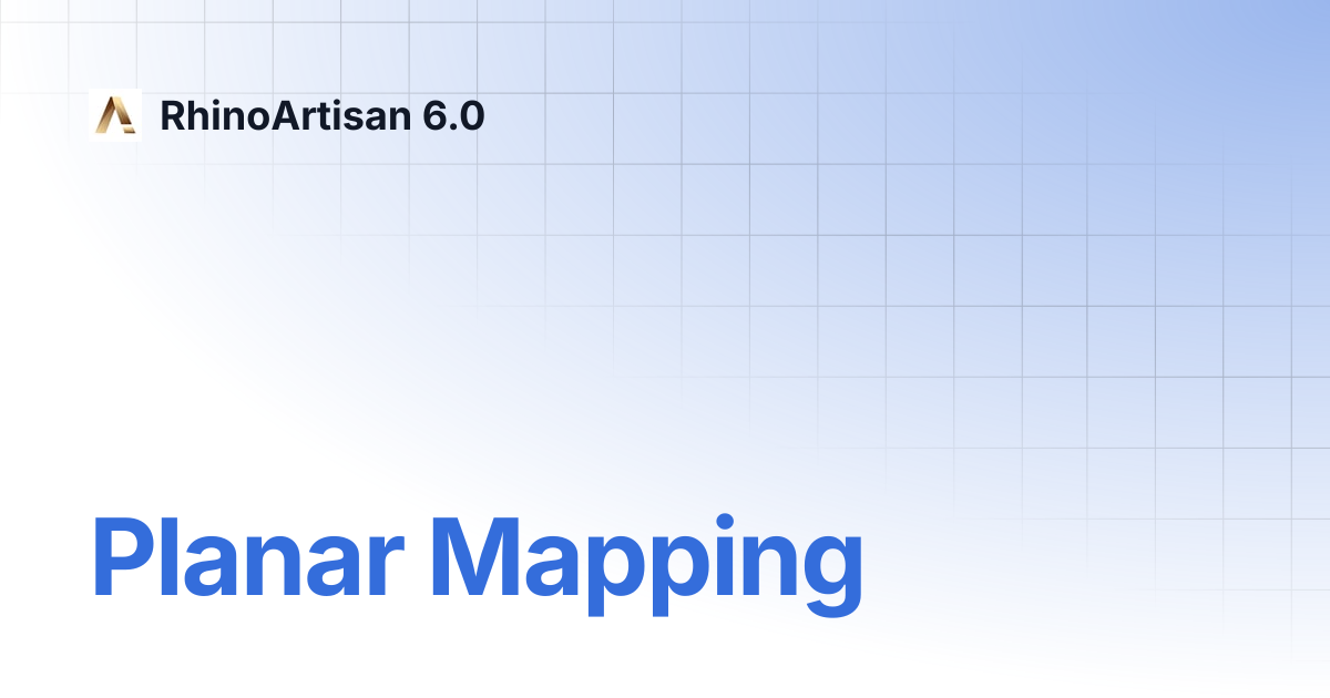 Planar Mapping | RhinoArtisan 6.0