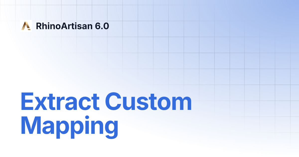 Extract Custom Mapping | RhinoArtisan 6.0
