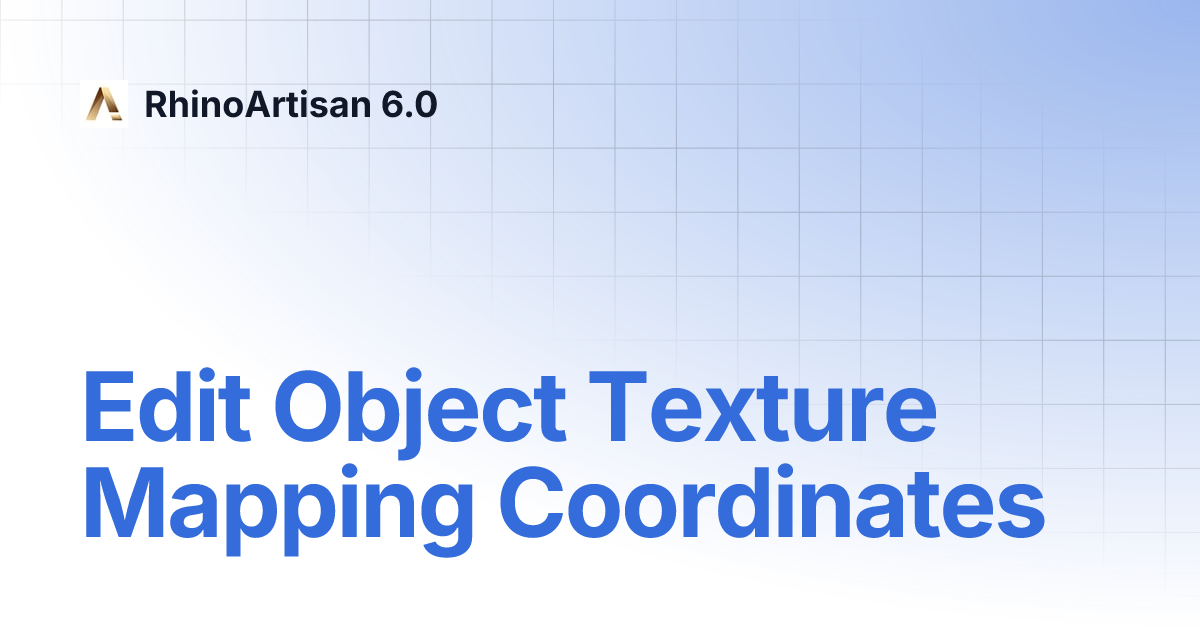 Edit Object Texture Mapping Coordinates | RhinoArtisan 6.0